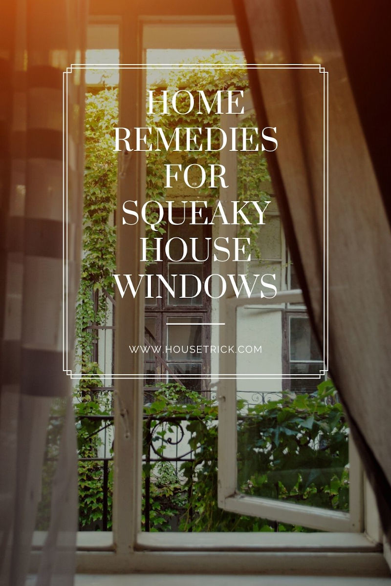 Home Remedies to Fix Squeaky House Windows | House Trick