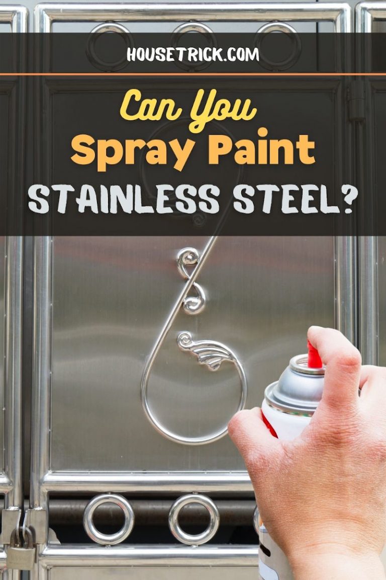 Can You Spray Paint Stainless Steel? | House Trick