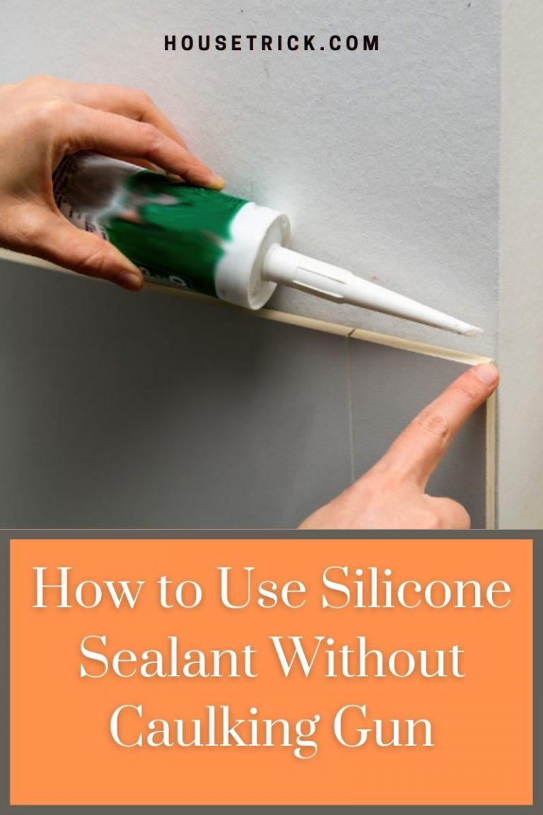 How to Use Silicone Sealant Without Caulking Gun » House Trick